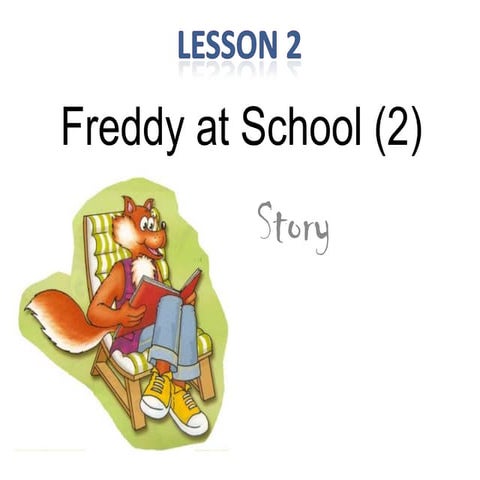 Lesson 2: Freddy at School (2): Story | PPT