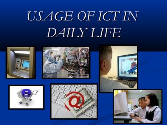 Use of ICT in daily life | PPTX