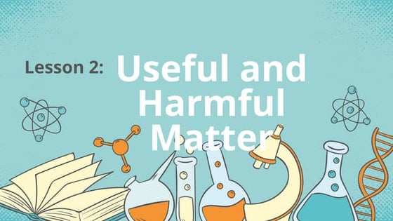 science-5-Useful-and-Harmful-Materials-DAY-1-2.pptx | Indoor ...
