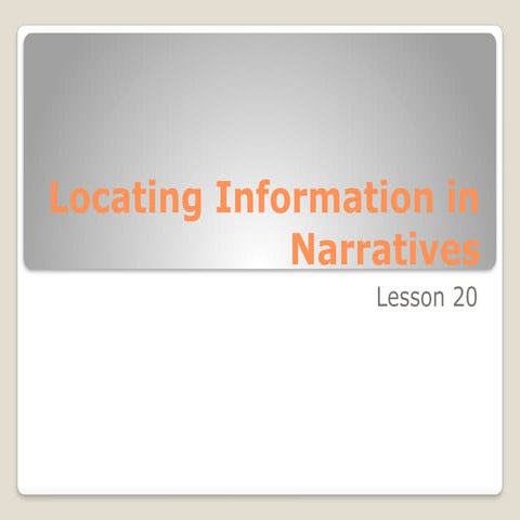 Lesson 20 Locating Information in Narratives.pptx