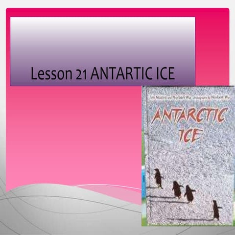 Lesson 21 antartic ice | PPT