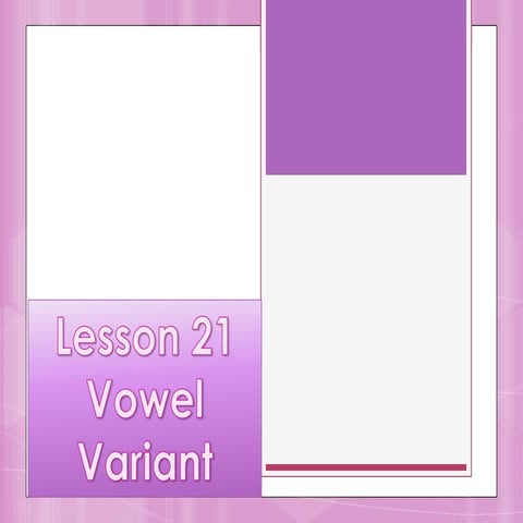 Lesson 21 vowel variants | PPT