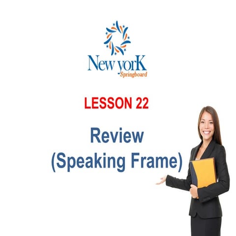 Lesson 22 review speaking frame 2 | PDF