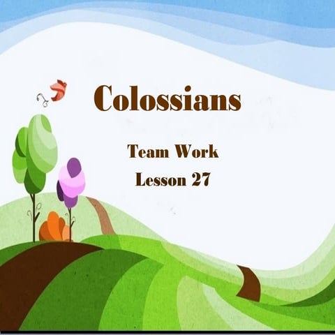 Lesson 27 Colossians 4:10-14 Team Work | PPT