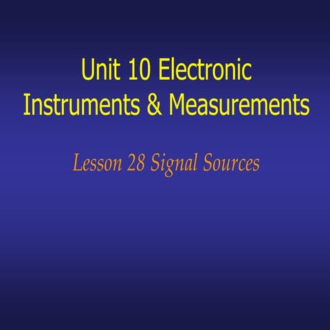Lesson 28 Signal Sources (Lecture 14).ppt