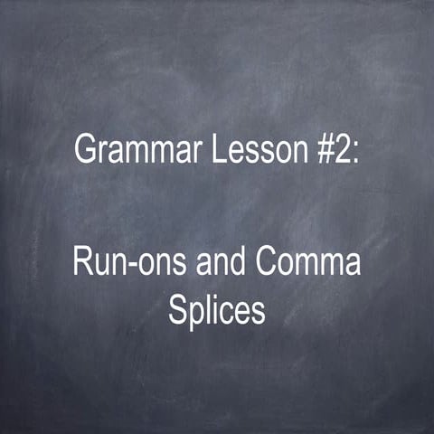 Lesson #2 comma splices and run ons | PPT