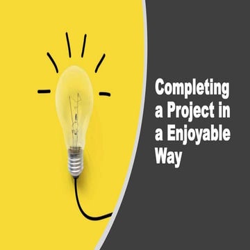 Lesson 2 Completing a Project in a Enjoyable way [Autosaved].pptx