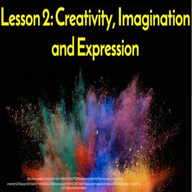 Lesson 2 Creativity, imagination and expression PPT.pptx | Arts and ...