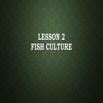 Lesson 2 fish culture | PPTX