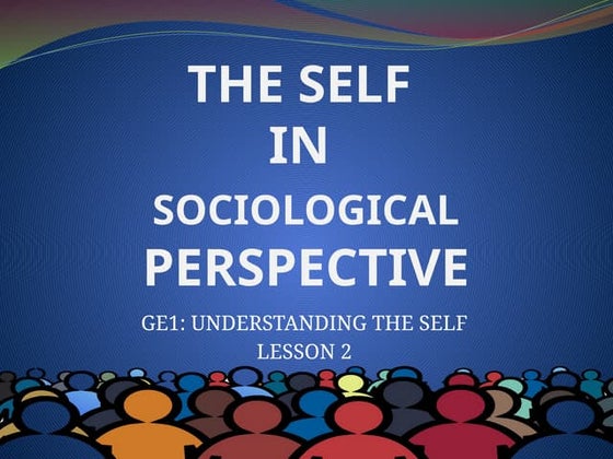 THE-SOCIOLOGICAL-PERSPECTIVE-OF-THE-SELF.pptx