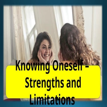 Lesson 2 Knowing Oneself – strengths and limitations.pptx