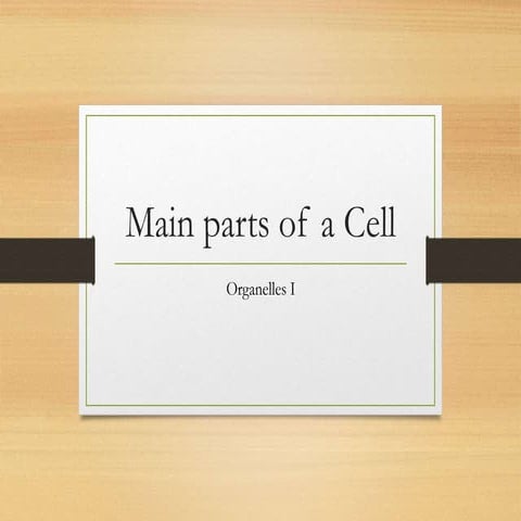 Lesson 2 main parts of a cell 2014 15 | PPTX