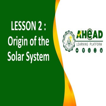 Lesson 2 origin of the solar system | PPTX