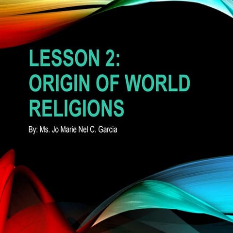 Lesson 2 origin of world religions | PPTX