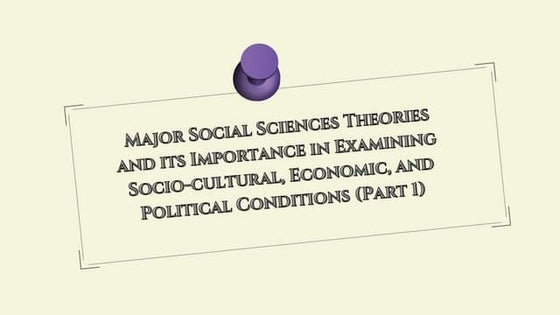 The Basic Concepts and Principles of the Major Social Sciences Theories ...