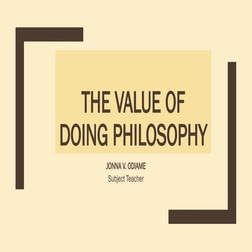 LESSON 2 THE VALUE OF DOING PHILOSOPHY.pptx