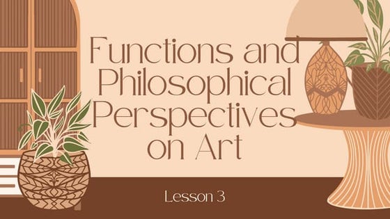Functions and Philosophical Perspectives on Art.pptx