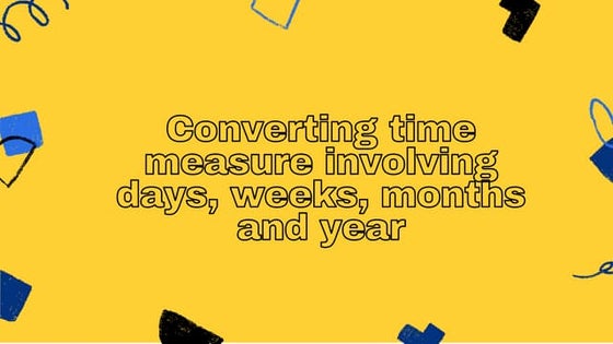 aaaaa MATH 3 PPT Q3 - Lesson 73 - Converting Time Measure involving Days.pptx