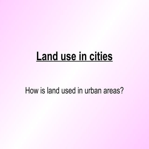 Lesson 3 intro to urban land use | PPT