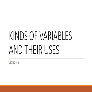 Lesson 3 kinds of variables and thier uses | PPTX