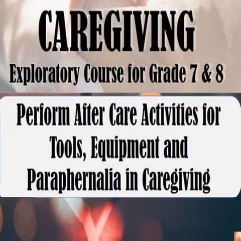 LESSON 3- PERFORM AFTER CARE - CAREGIVING.pptx
