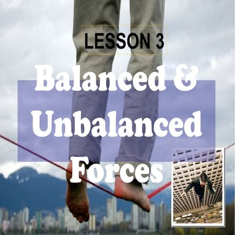LESSON 3 BALANCED AND UNBALANCED FORCES.pptx | Physics | Science