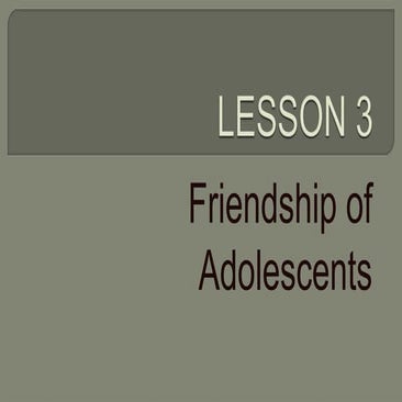 Lesson 3 Friendship of Adolescents | PPTX