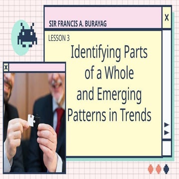 LESSON 3 Identifying Parts of a Whole and Emerging Patterns in Trends.pptx