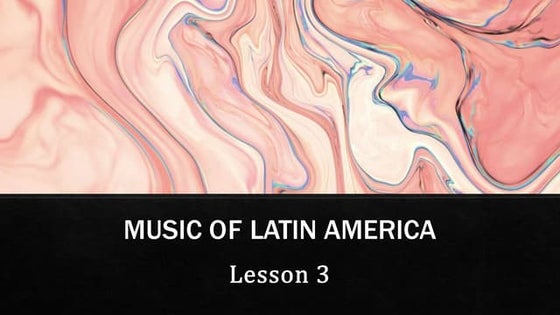 Music 10 lesson #1 latin american music | PPTX