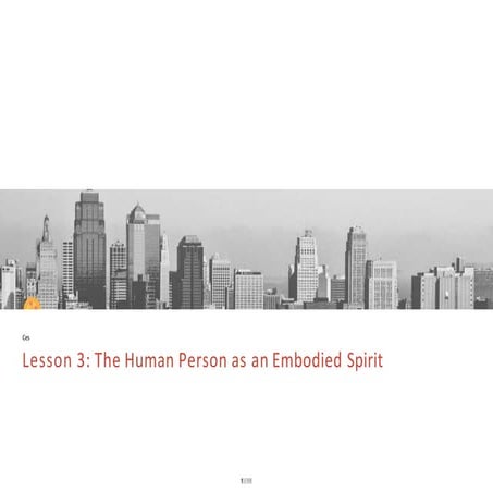Lesson 3_ The Human Person as an Embodied Spirit-slideshow.pptx