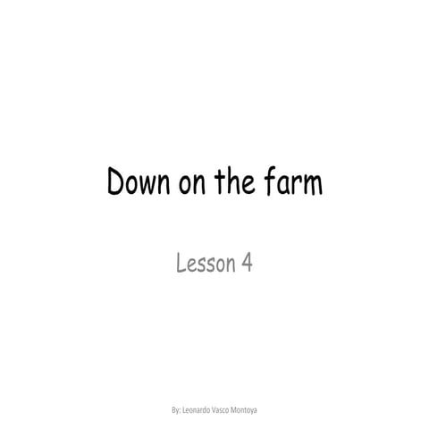 LESSON 4 - DOWN ON THE FARM | PPT