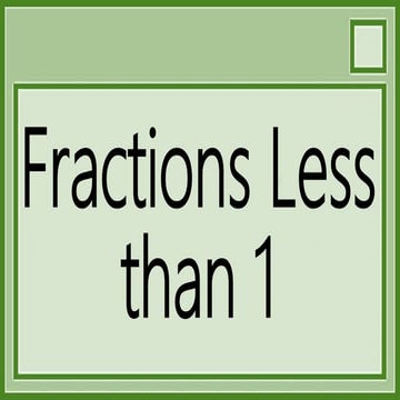 Fraction Less than 1 and Similar Fractions | PPTX