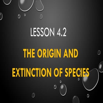 Lesson 4.2 -The Origin and Extinction of Species.pptx