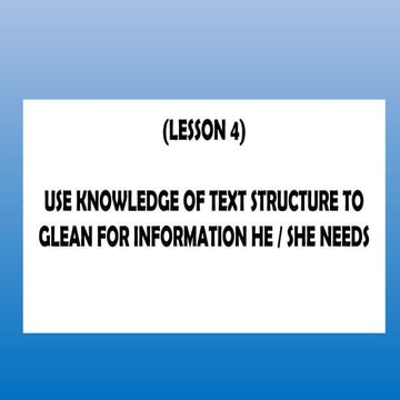 use knowledge of text structure to glean for information she needs | PPTX
