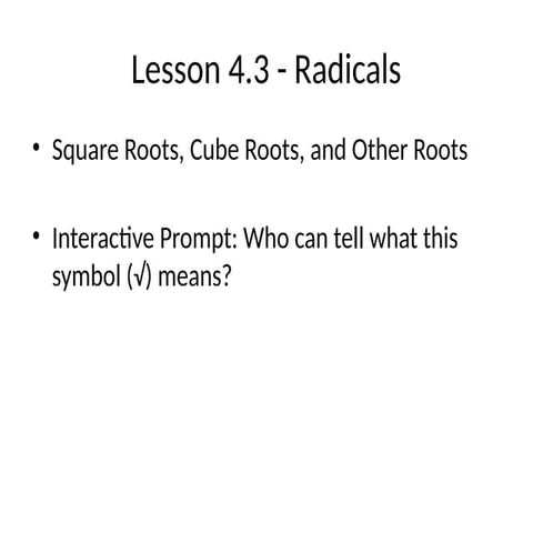 Lesson_4.3_Radicals_Presentation.pptxmqmwhe | PPTX