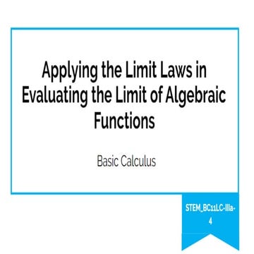 Lesson 4 - Applying the limit laws in Evaluating the Limit of Algebraic ...