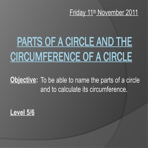 Lesson 4 - PT - Parts of a Circle and the Circumference of a Circle.pptx