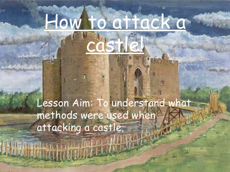 Lesson 4 how_to_attack_a_castle!