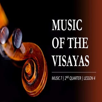 Music 7 2nd Quarter Lesson 4 music of the visayas | PPTX | Music ...