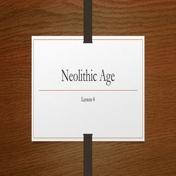 Lesson 4 neolithic age | PPT