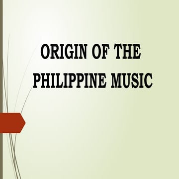 Lesson 4 Origin Of Philippine Music.pptx