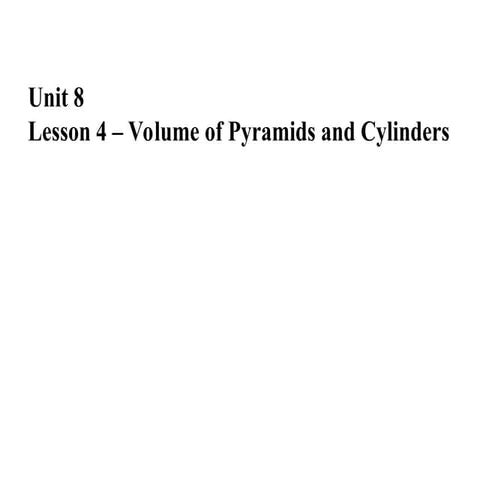 Lesson 4 Powerpoint - Volume of Pyramids and Cylinders (1).ppt