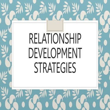 LESSON 4 RELATIONSHIP DEVELOPMENT STRATEGIES.pptx