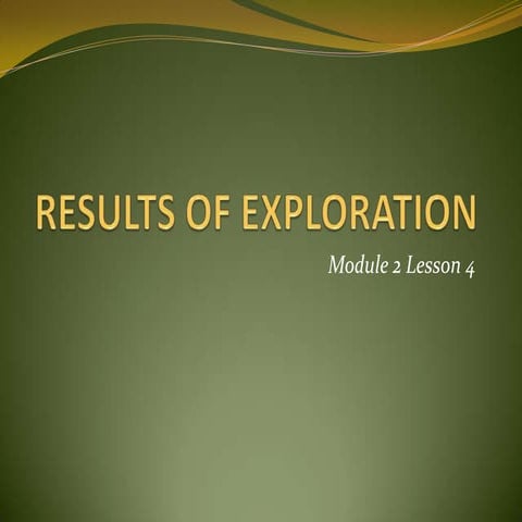 Module 2 Lesson 4 The Results of Exploration | PPTX