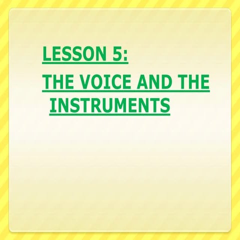 Lesson 5.the voice and the instruments | PPTX