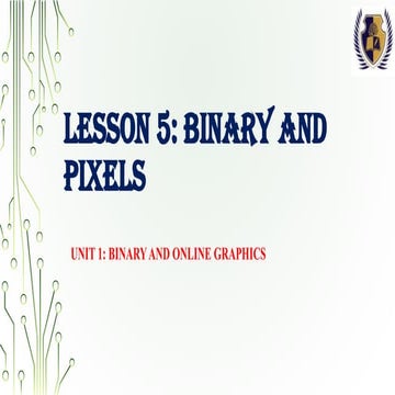 Lesson 5 binary and pixel...........pptx