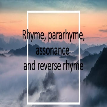 Rhyme, pararhyme, assonance and reverse rhyme | PPTX