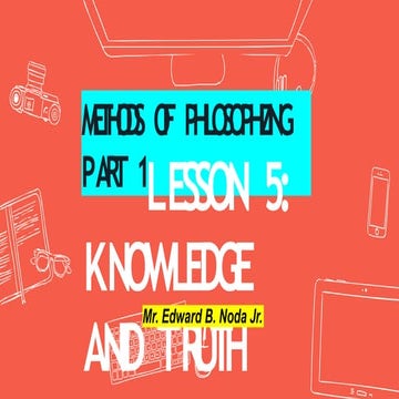 Lesson 5- Knowledge and Truth - Hand outs.pptx