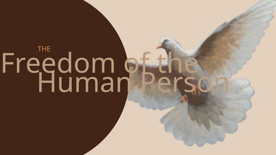 Freedom of the human person | PPTX