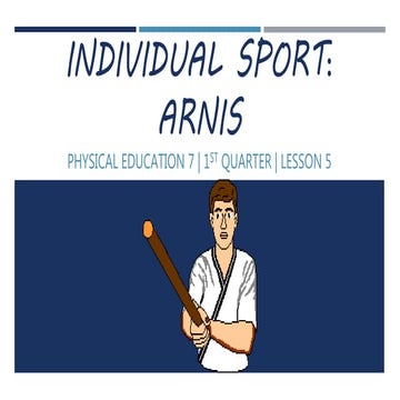 physical fitness 7 1st quarter Lesson 5 arnis | PPTX